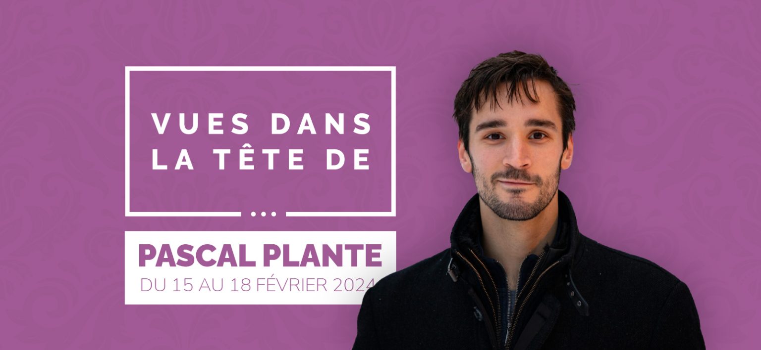 Dans la tête de... Pascal Plante! - Vues dans la tête de Rivière-du-Loup